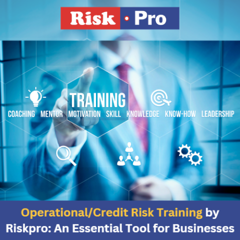 Operational/Credit Risk Training by Riskpro: An Essential Tool for Businesses | Riskpro India ...